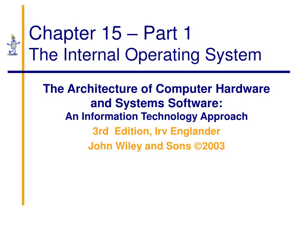 PPT - Chapter 15 – Part 1 The Internal Operating System PowerPoint ...