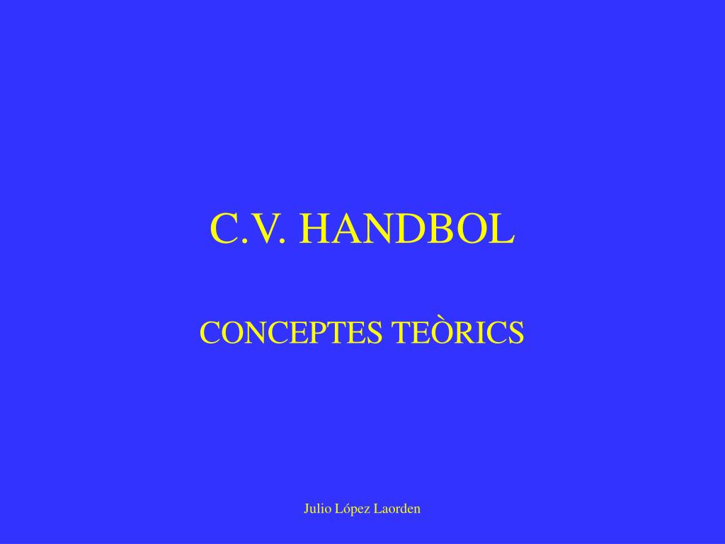 PPT - C.V. HANDBOL PowerPoint Presentation, free download - ID:5126397