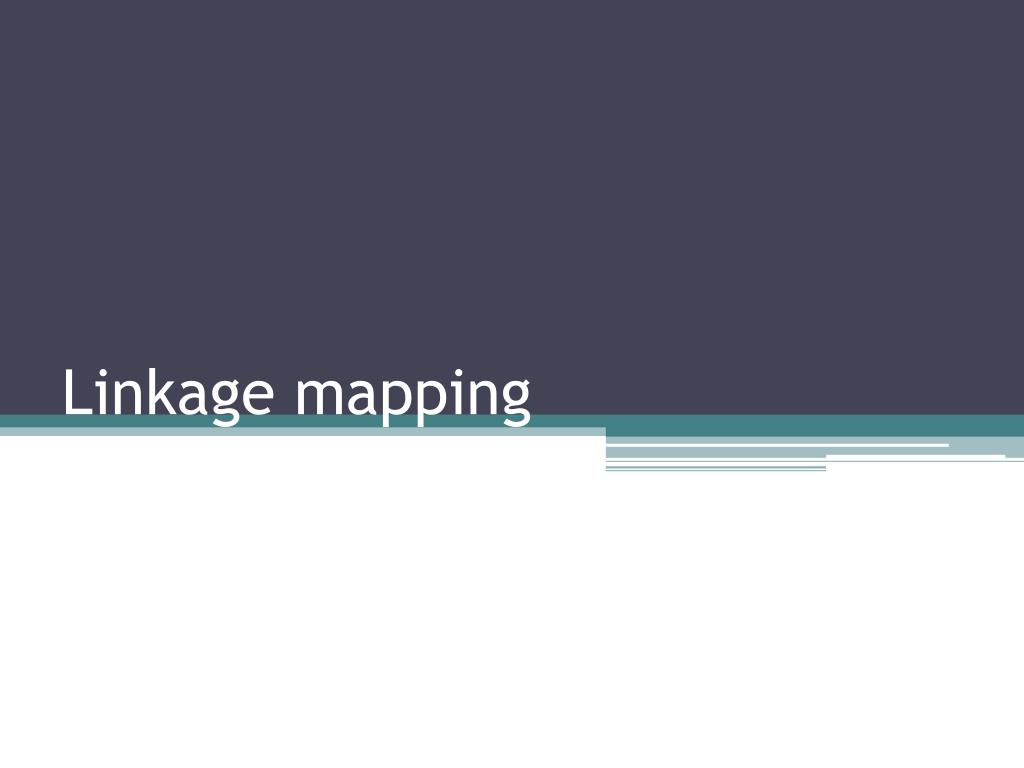 PPT - Linkage mapping PowerPoint Presentation, free download - ID:5126453