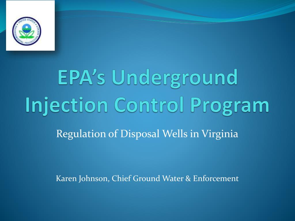 PPT - EPA’s Underground Injection Control Program PowerPoint ...