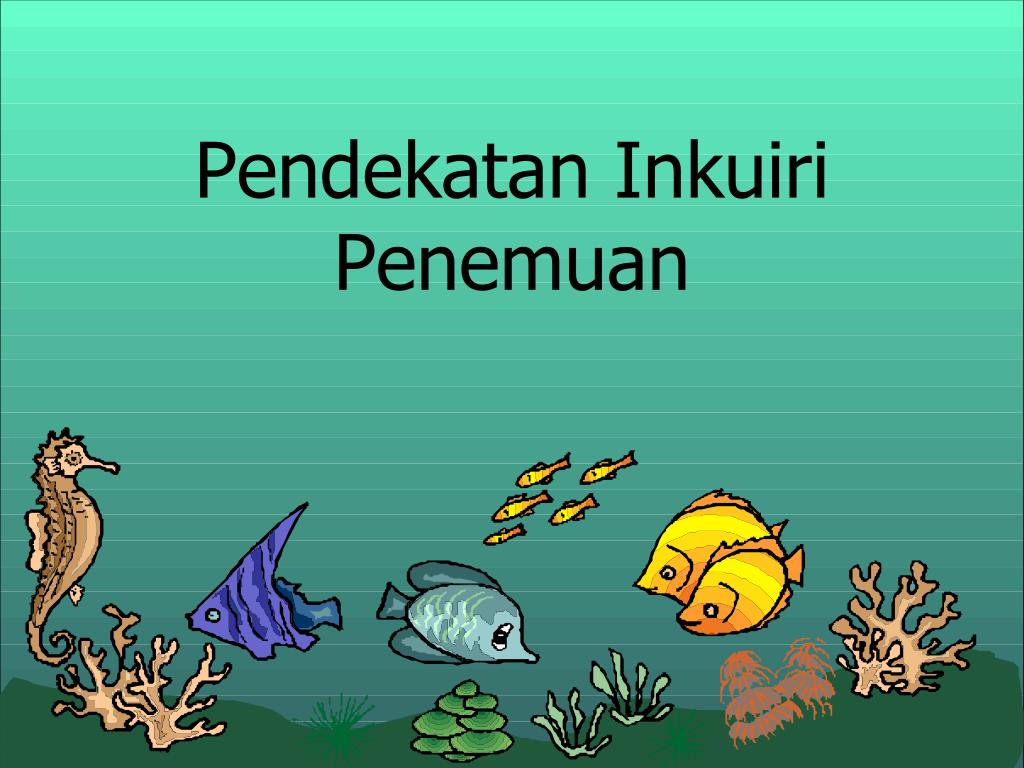 PPT - Pendekatan Inkuiri Penemuan PowerPoint Presentation, free ...