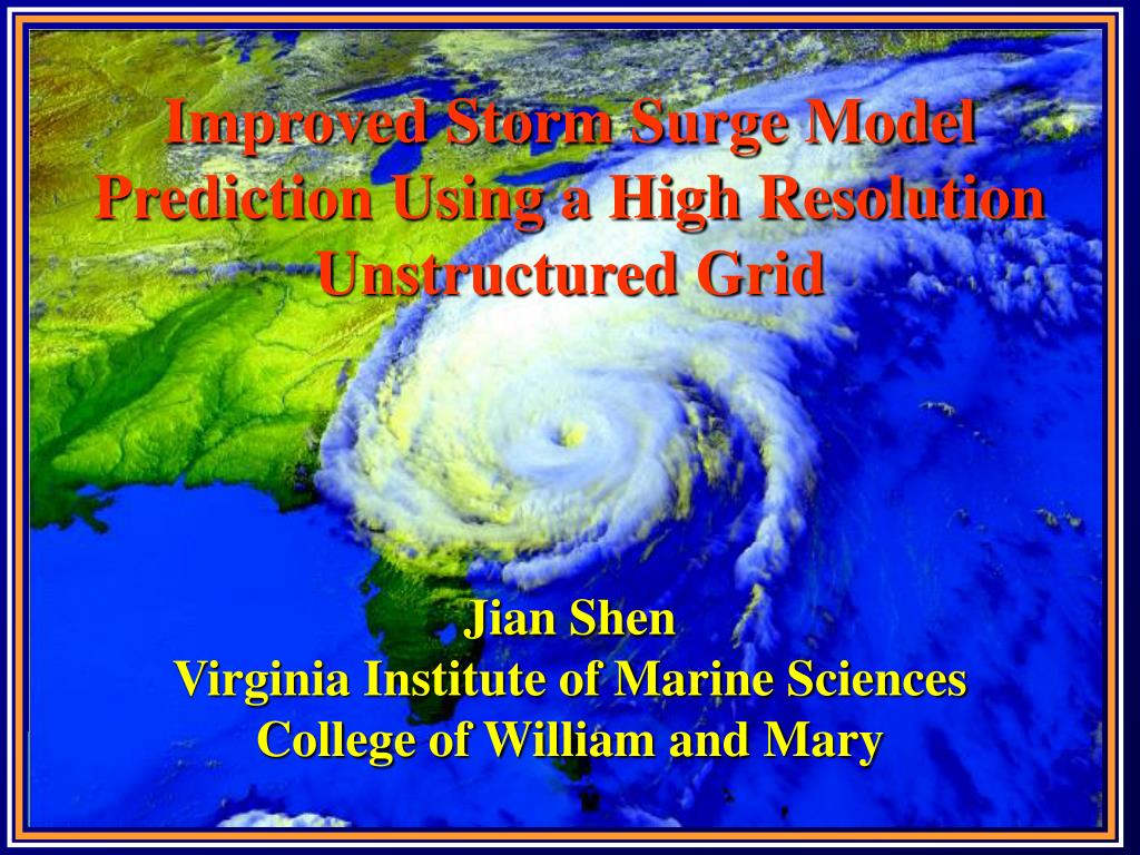 PPT - Improved Storm Surge Model Prediction Using a High Resolution ...