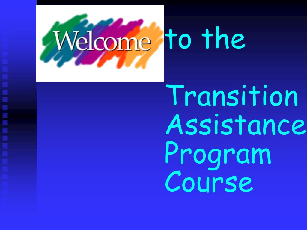 PPT - to the Transition Assistance Program Course PowerPoint ...
