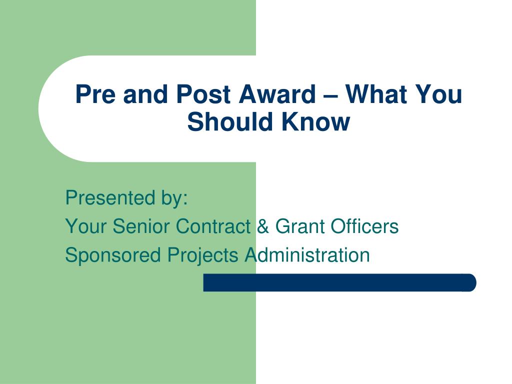 PPT - Pre and Post Award – What You Should Know PowerPoint Presentation ...