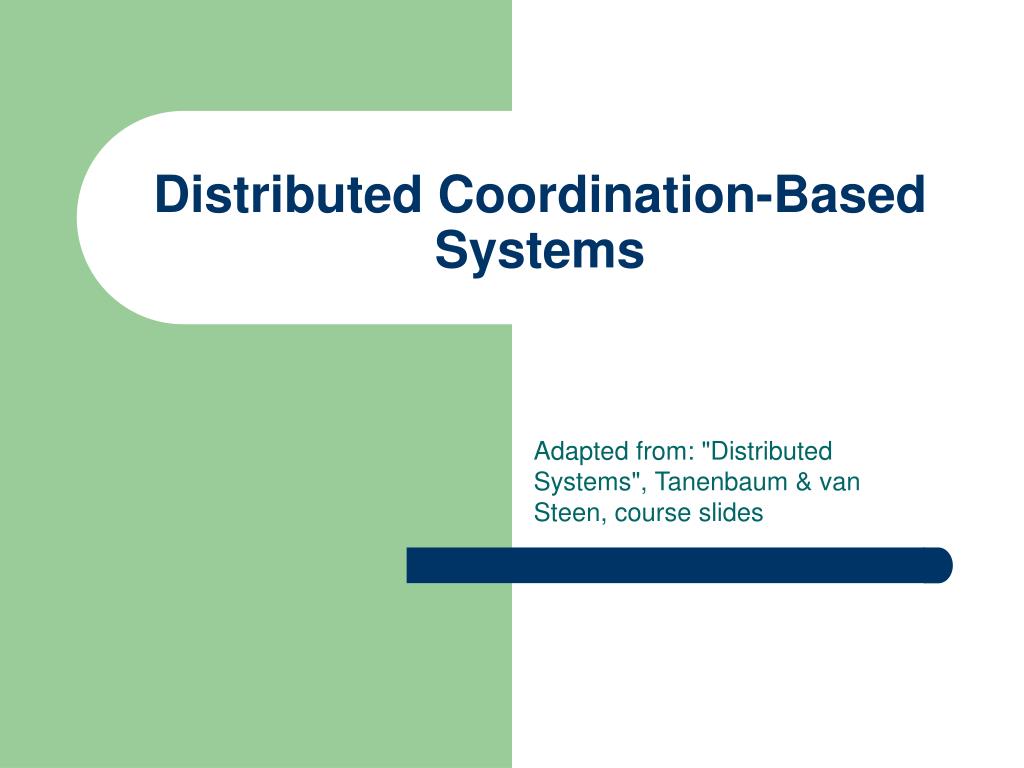 PPT - Distributed Coordination-Based Systems PowerPoint Presentation, free download - ID:5130903