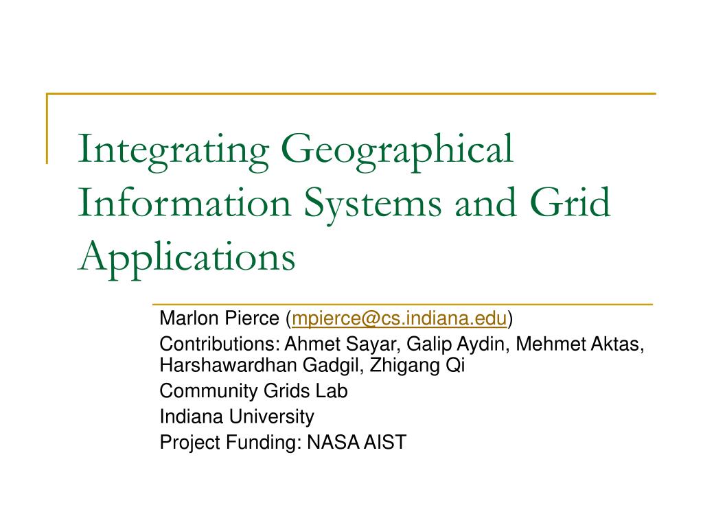 PPT - Integrating Geographical Information Systems and Grid ...