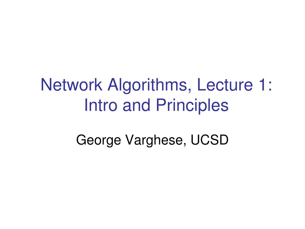 PPT - Network Algorithms, Lecture 1: Intro and Principles PowerPoint ...