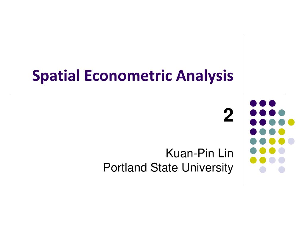 PPT - Spatial Econometric Analysis PowerPoint Presentation, free ...