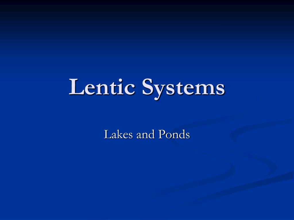 PPT - Lentic Systems PowerPoint Presentation, free download - ID:5134162
