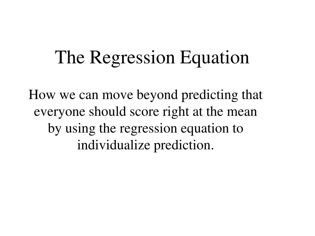 PPT - Regression Equation for Precise Predictions PowerPoint ...
