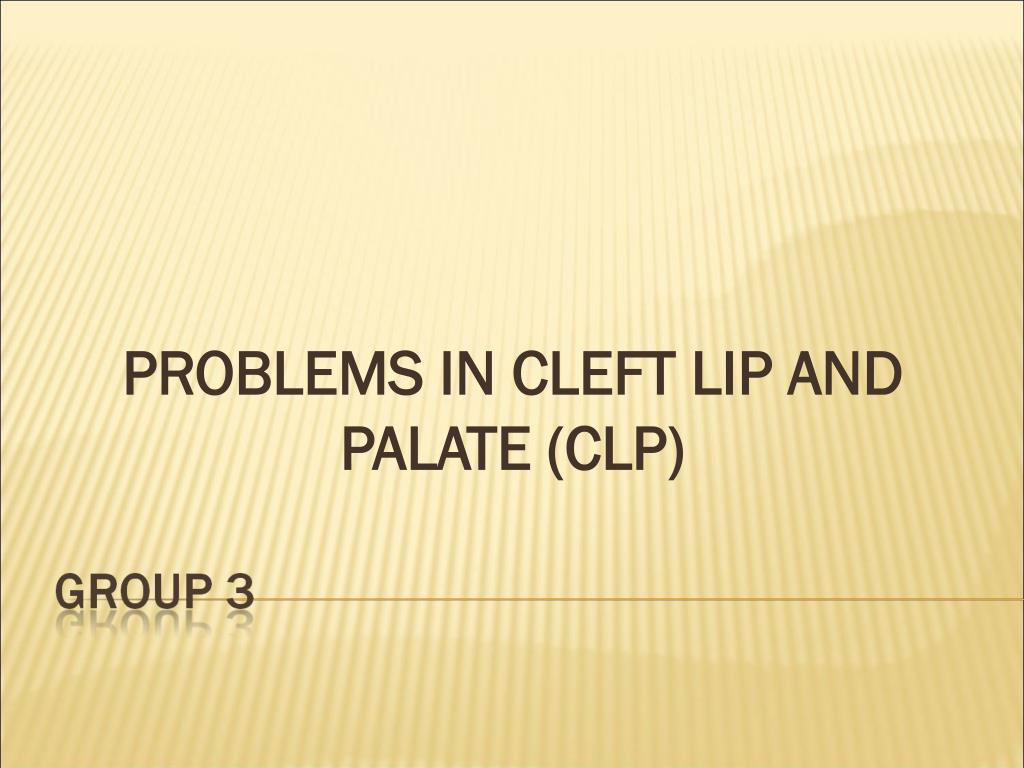PPT - PROBLEMS IN CLEFT LIP AND PALATE (CLP) PowerPoint Presentation ...