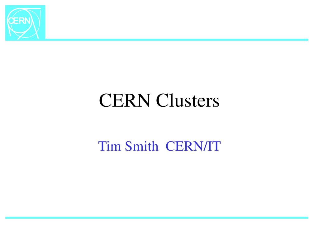 PPT - CERN Clusters PowerPoint Presentation, free download - ID:5136438