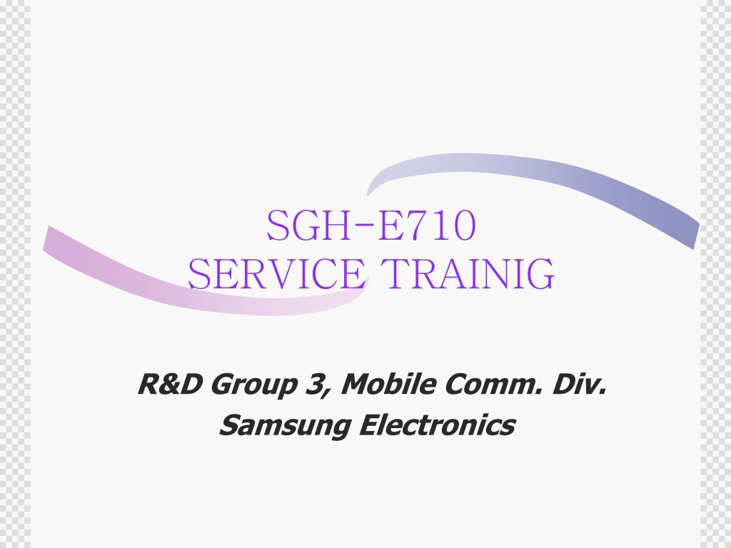 PPT - SGH-E710 SERVICE TRAINIG PowerPoint Presentation, free download ...