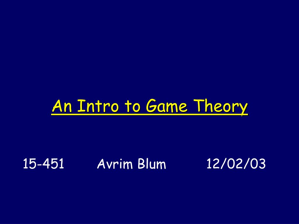 PPT - An Intro to Game Theory PowerPoint Presentation, free download ...