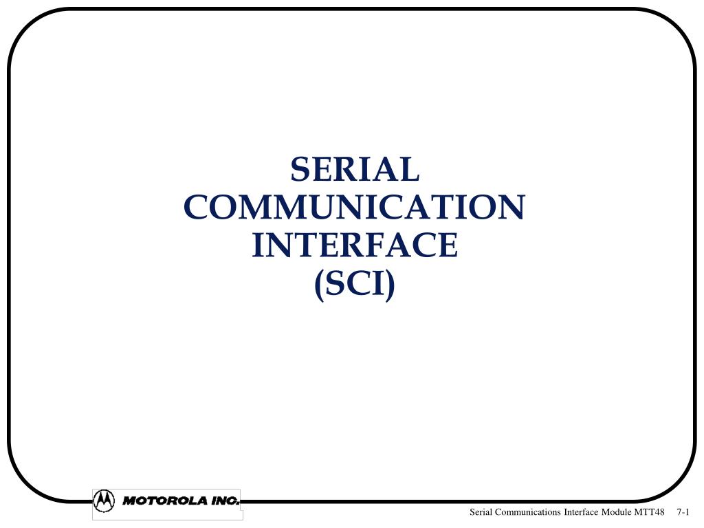 PPT - SERIAL COMMUNICATION INTERFACE (SCI) PowerPoint Presentation ...