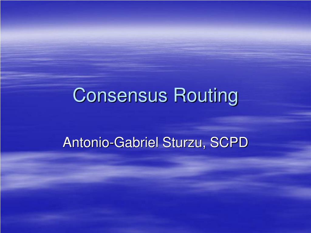 PPT - Consensus Routing PowerPoint Presentation, free download - ID:5139905