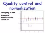 PPT - Microarray Pre-processing, quality control and normalization ...
