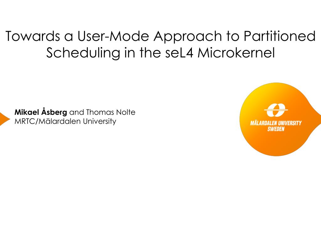 PPT - Towards a User-Mode Approach to Partitioned Scheduling in the ...