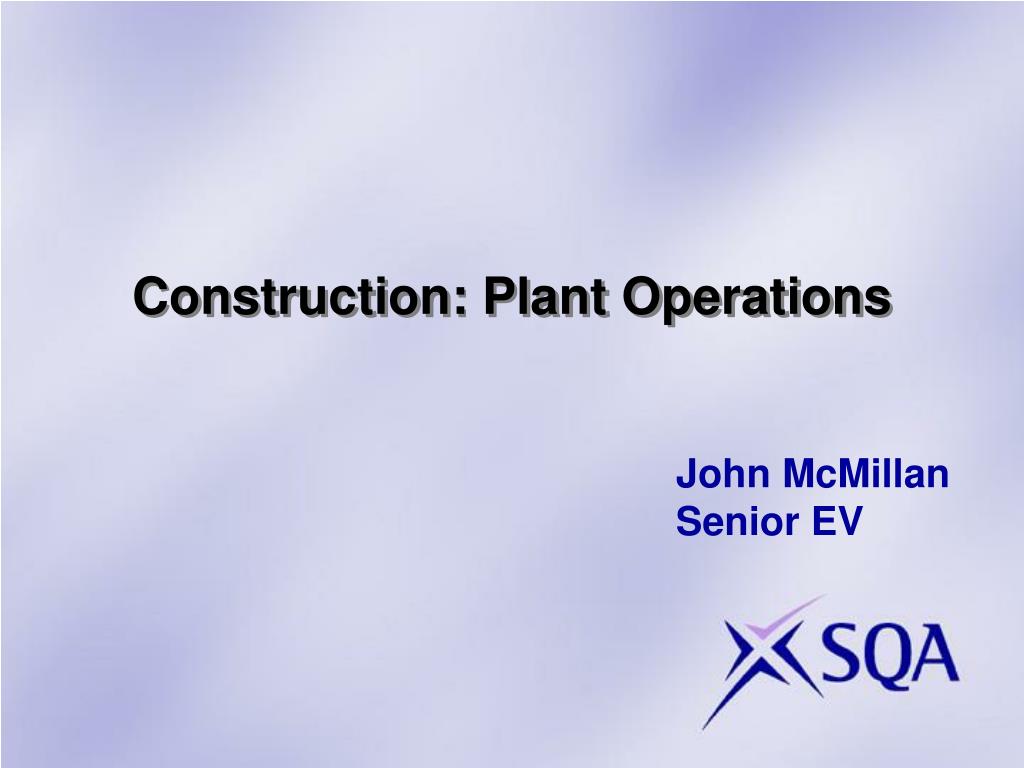 PPT - Construction: Plant Operations PowerPoint Presentation, free ...