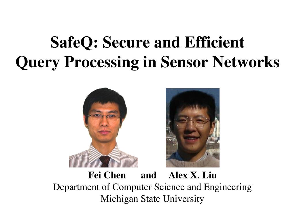 PPT - SafeQ: Secure and Efficient Query Processing in Sensor Networks PowerPoint Presentation ...