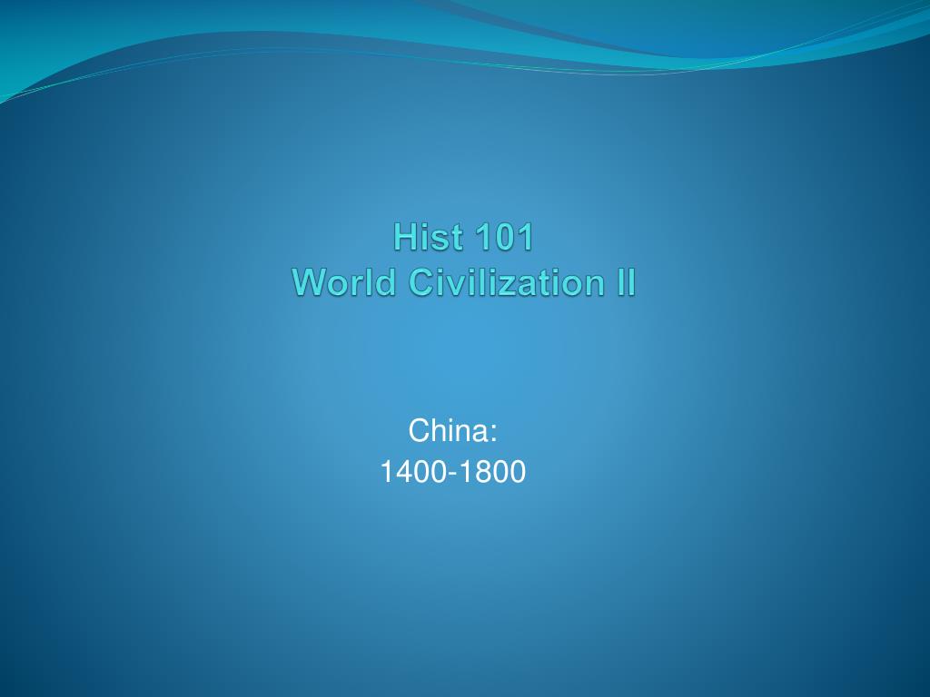 PPT - Hist 101 World Civilization II PowerPoint Presentation, free ...