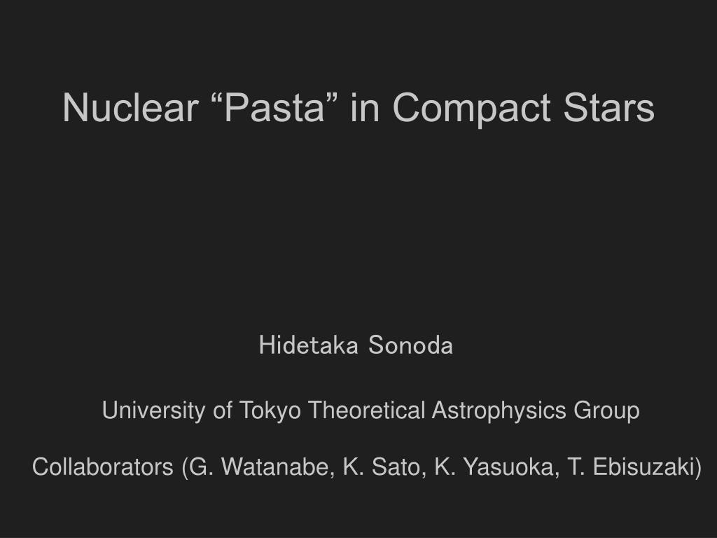 PPT - Nuclear “Pasta” in Compact Stars PowerPoint Presentation, free ...