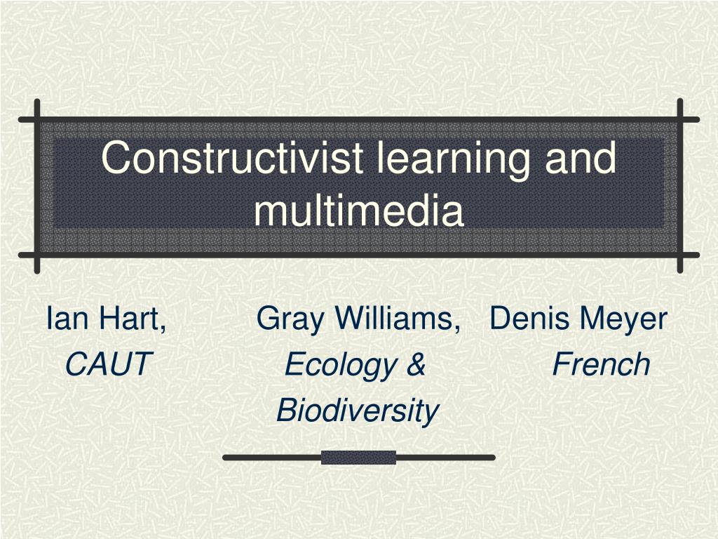 PPT - Constructivist learning and multimedia PowerPoint Presentation, free download - ID:5144048
