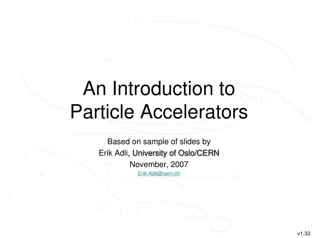 Ppt An Introduction To Particle Accelerators Powerpoint Presentation Id5144436