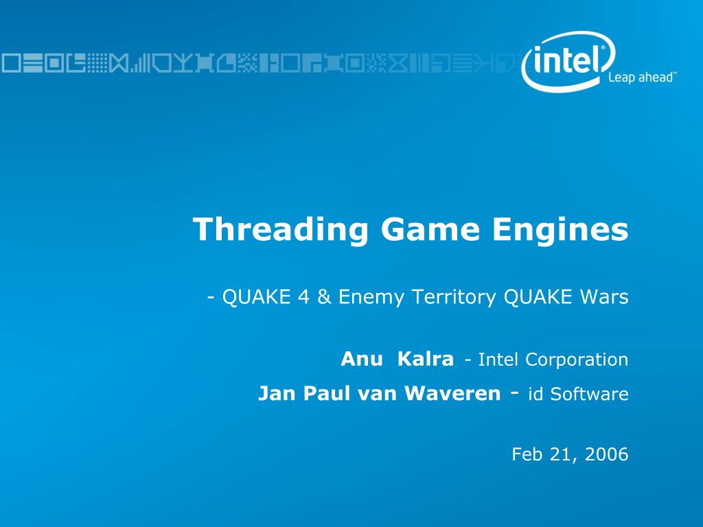 PPT - Threading Game Engines - QUAKE 4 & Enemy Territory QUAKE Wars ...