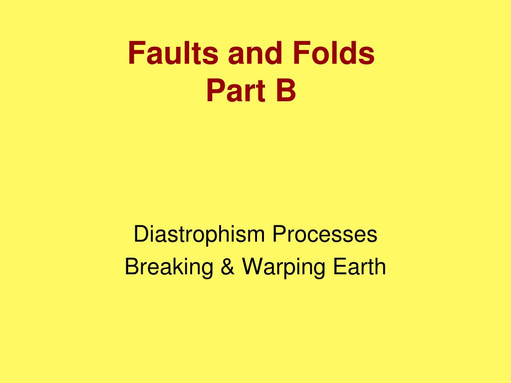 PPT - Faults and Folds Part B PowerPoint Presentation, free download ...