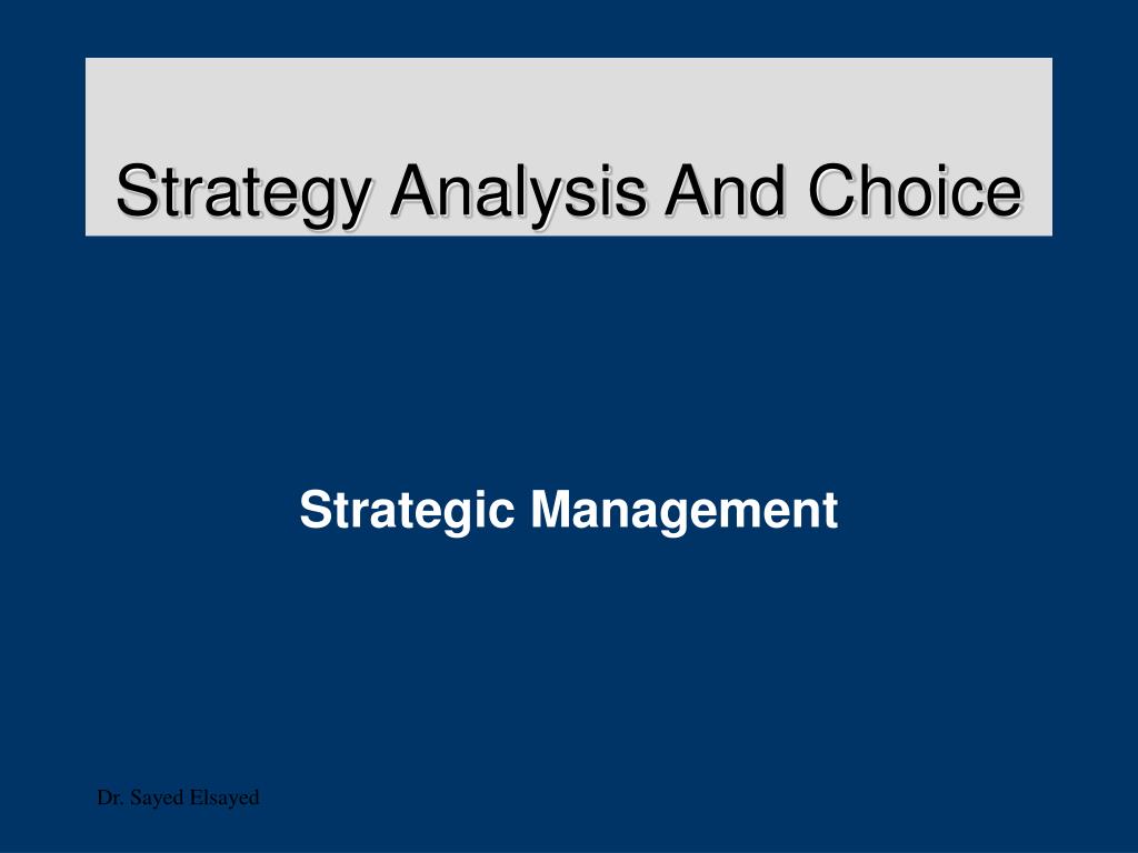PPT - Strategy Analysis And Choice PowerPoint Presentation, free ...