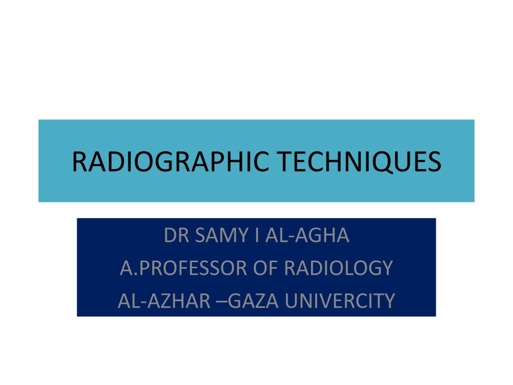 PPT - RADIOGRAPHIC TECHNIQUES PowerPoint Presentation, free download ...