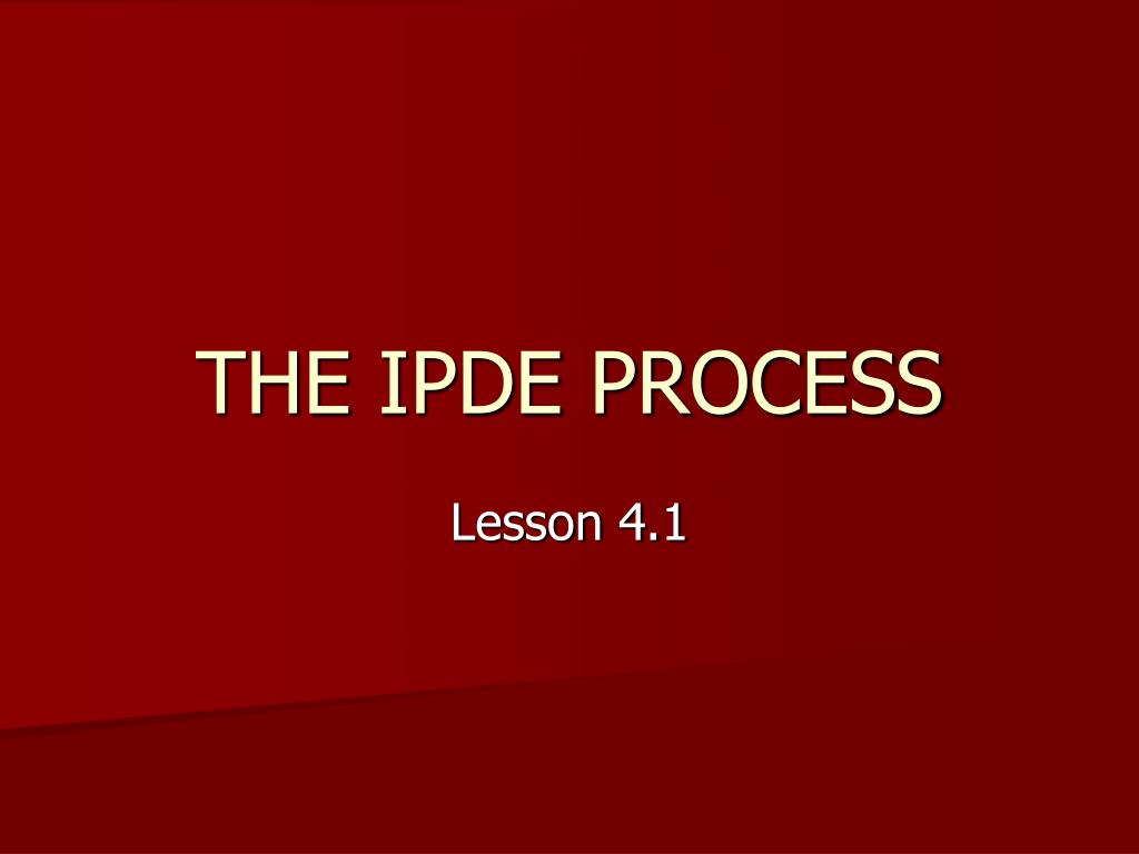 PPT - THE IPDE PROCESS PowerPoint Presentation, free download - ID:5146788