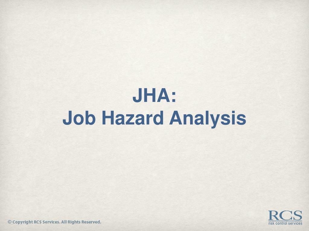 PPT - JHA: Job Hazard Analysis PowerPoint Presentation, free download ...