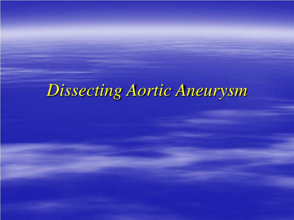 PPT - Dissecting Aortic Aneurysm PowerPoint Presentation, free download - ID:5147209
