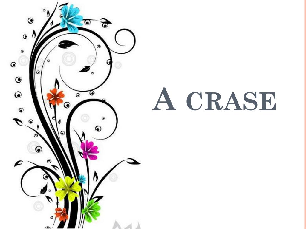 PPT - A crase PowerPoint Presentation, free download - ID:5147981
