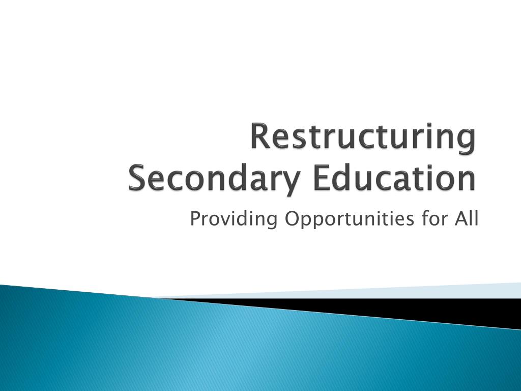 PPT - Restructuring Secondary Education PowerPoint Presentation, free ...