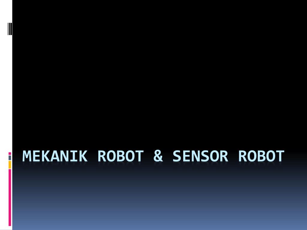 PPT - MEKANIK ROBOT & SENSOR ROBOT PowerPoint Presentation, free ...