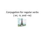 PPT - REGULAR -ER and -IR VERB CONJUGATION PowerPoint Presentation ...