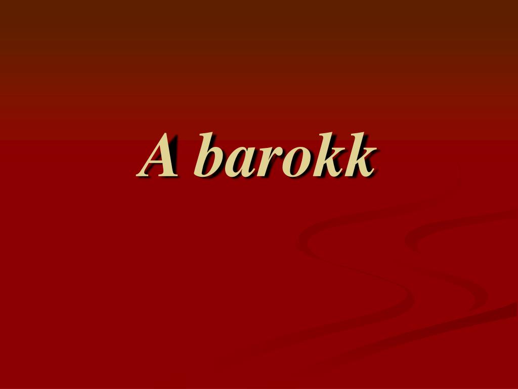 PPT - A barokk PowerPoint Presentation, free download - ID:5154636