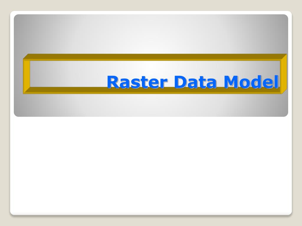 PPT - Raster Data Model PowerPoint Presentation, free download - ID:5154875
