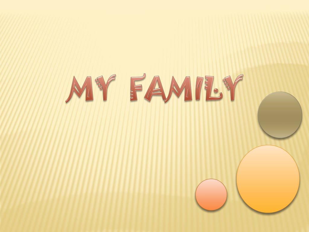 PPT - MY FAMILY PowerPoint Presentation, free download - ID:5155086