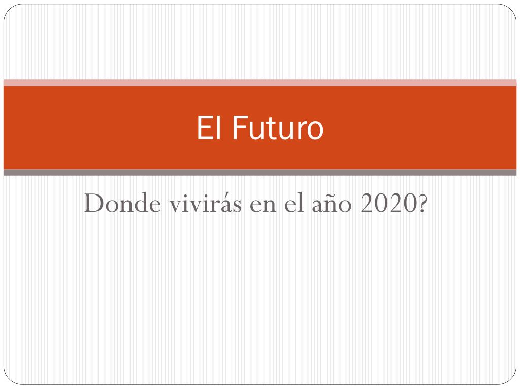 PPT - El Futuro PowerPoint Presentation, free download - ID:5155409