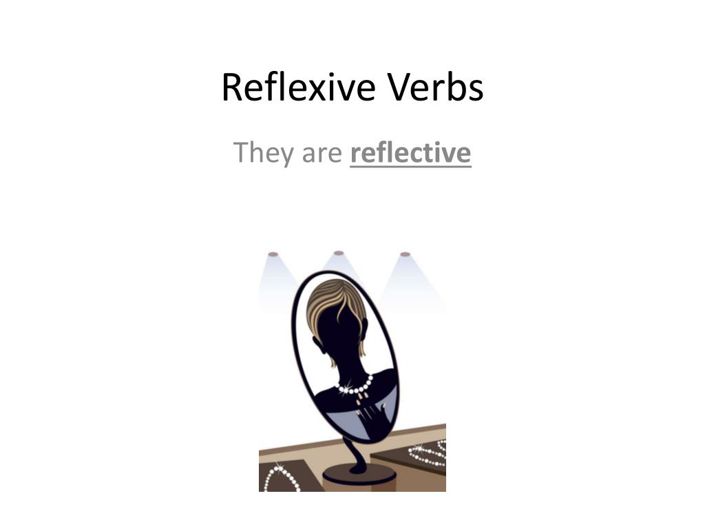 PPT - Reflexive Verbs PowerPoint Presentation, free download - ID:5155854