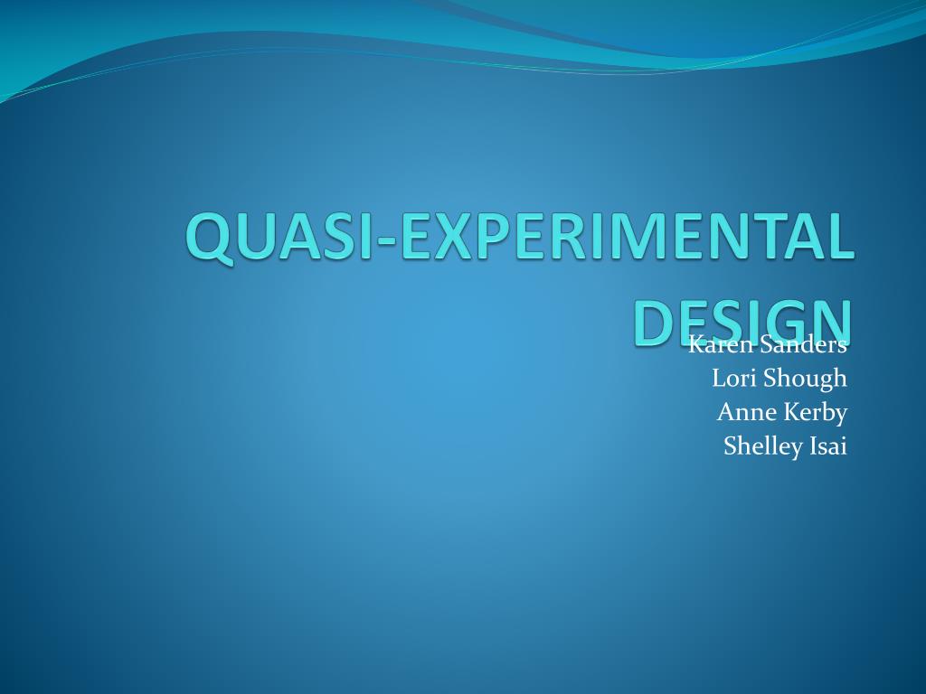 PPT - QUASI-EXPERIMENTAL DESIGN PowerPoint Presentation, free download ...
