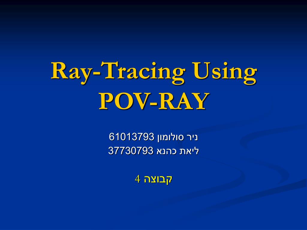 PPT - Ray-Tracing Using POV-RAY PowerPoint Presentation, free download - ID:5157311