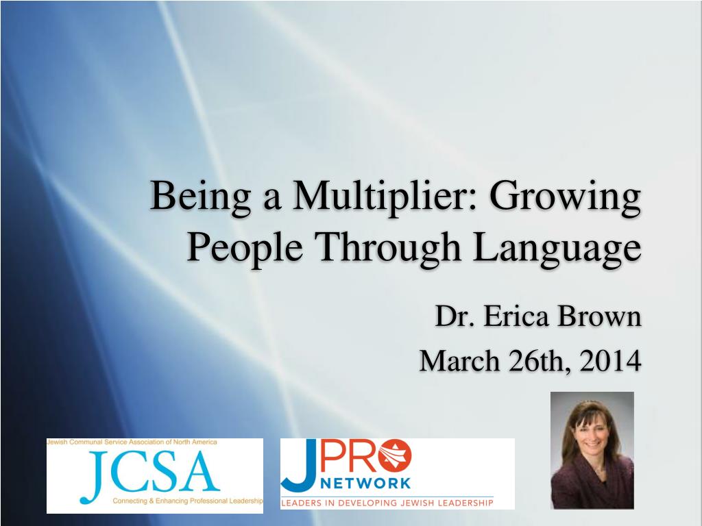 PPT - Being a Multiplier: Growing People Through Language PowerPoint ...