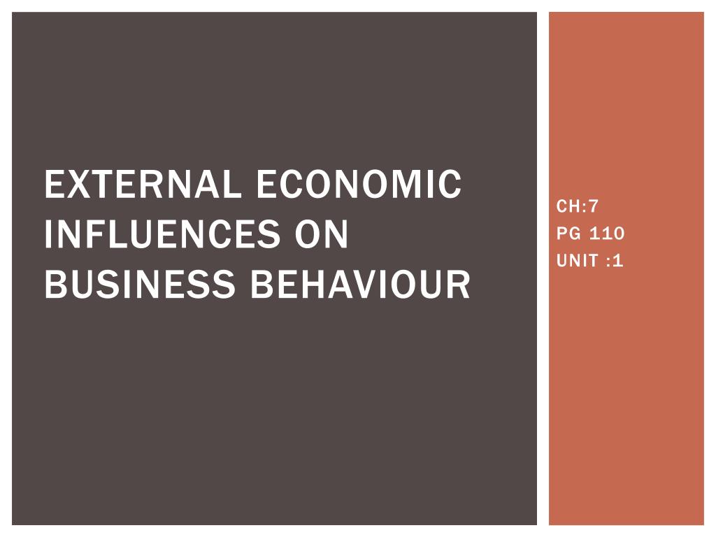 PPT - EXTERNAL ECONOMIC INFLUENCES ON BUSINESS BEHAVIOUR PowerPoint ...