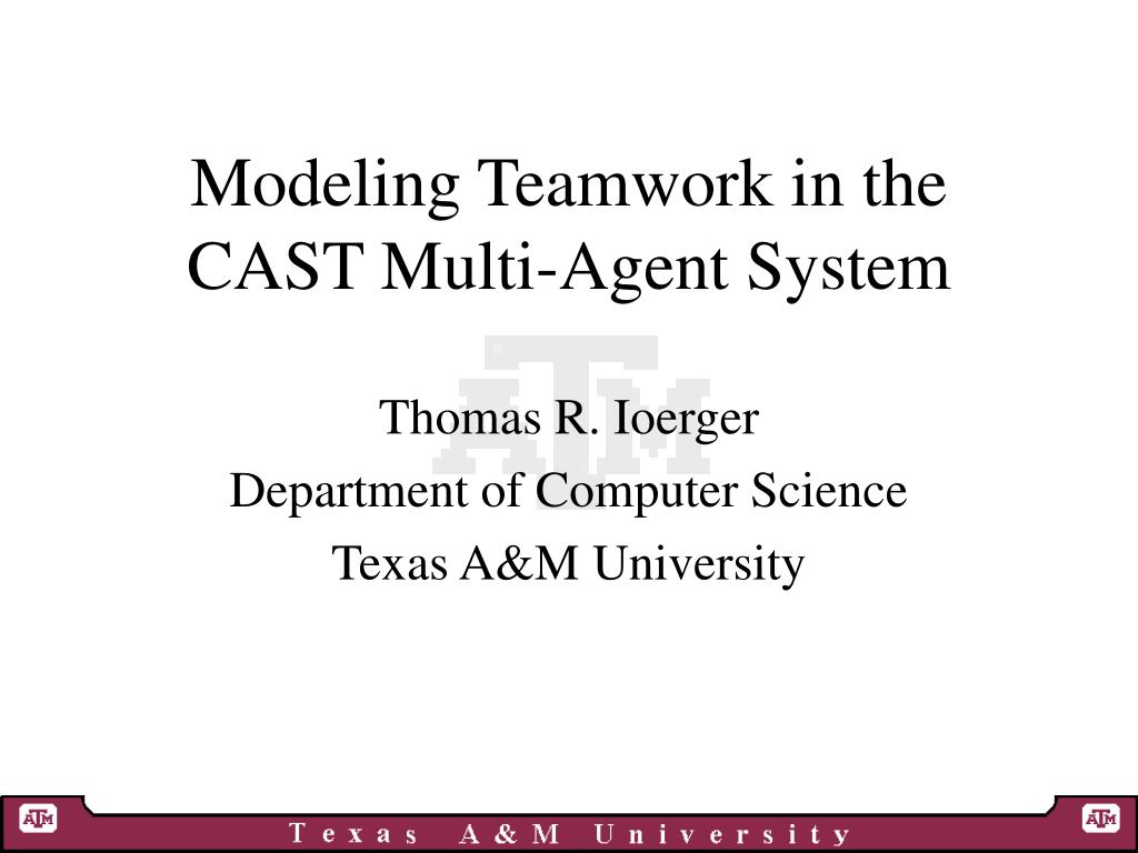 PPT - Modeling Teamwork in the CAST Multi-Agent System PowerPoint ...