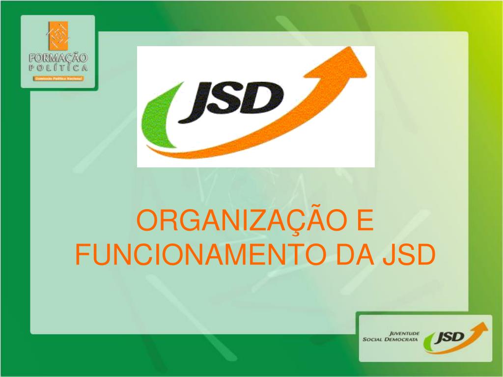 PPT - ORGANIZAÇÃO E FUNCIONAMENTO DA JSD PowerPoint Presentation, free ...